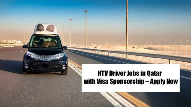 HTV Driver Jobs in Qatar 2026 with Visa Sponsorship – Apply Now ...