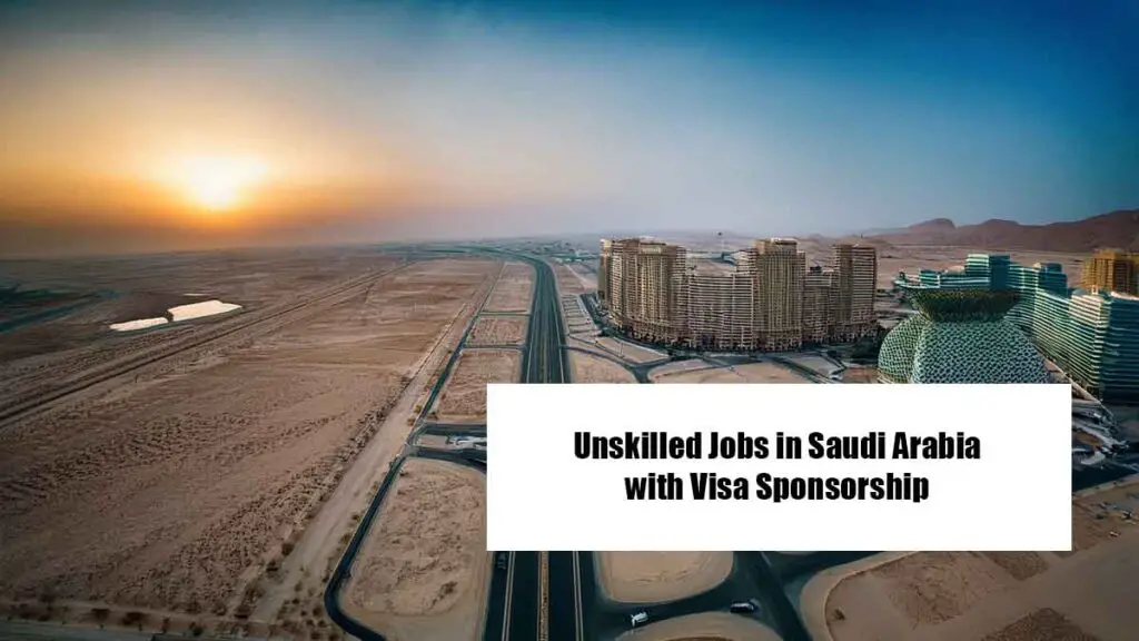 Unskilled Jobs in Saudi Arabia with Visa Sponsorship 2026 – Apply ...